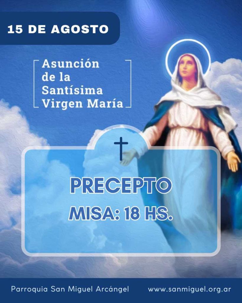 Precepto del 15 de agosto - Parroquia San Miguel Arcángel